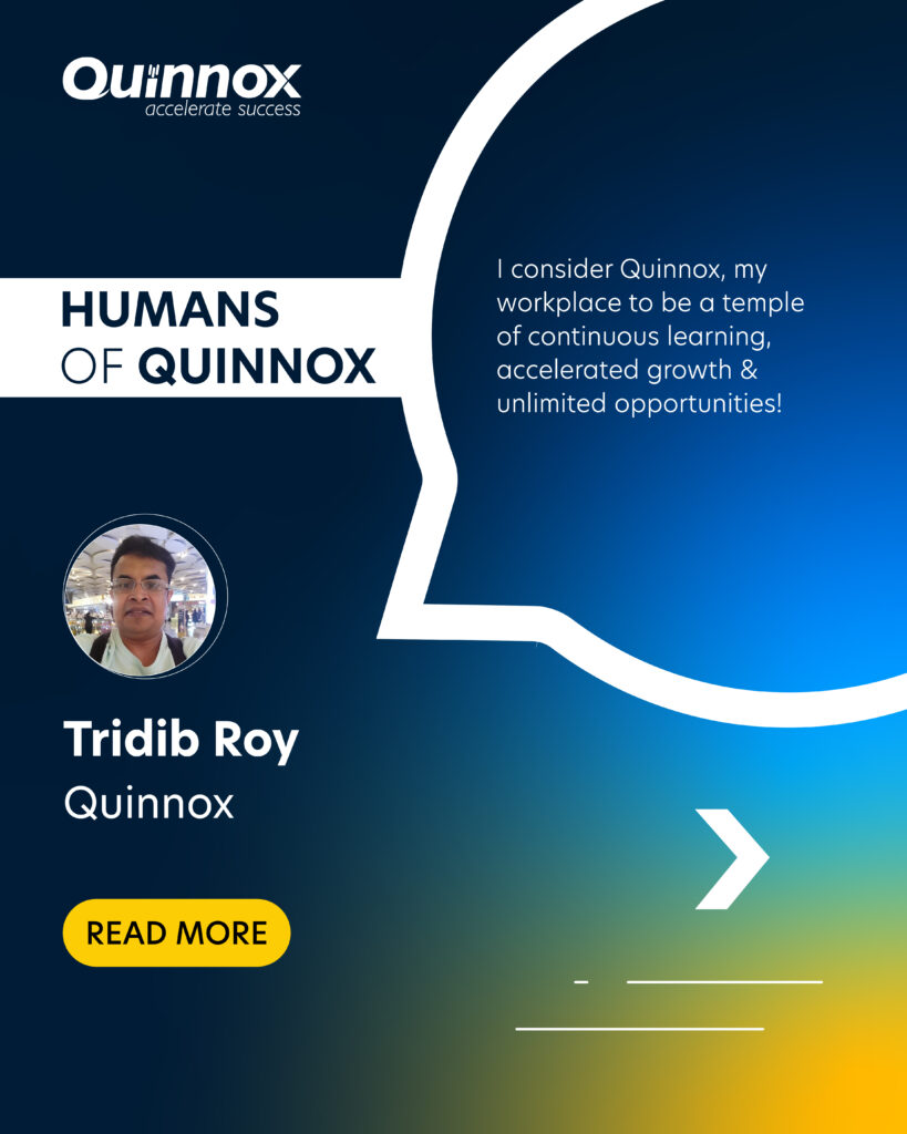 Learn about Tridib Roy's enriching journey at Quinnox