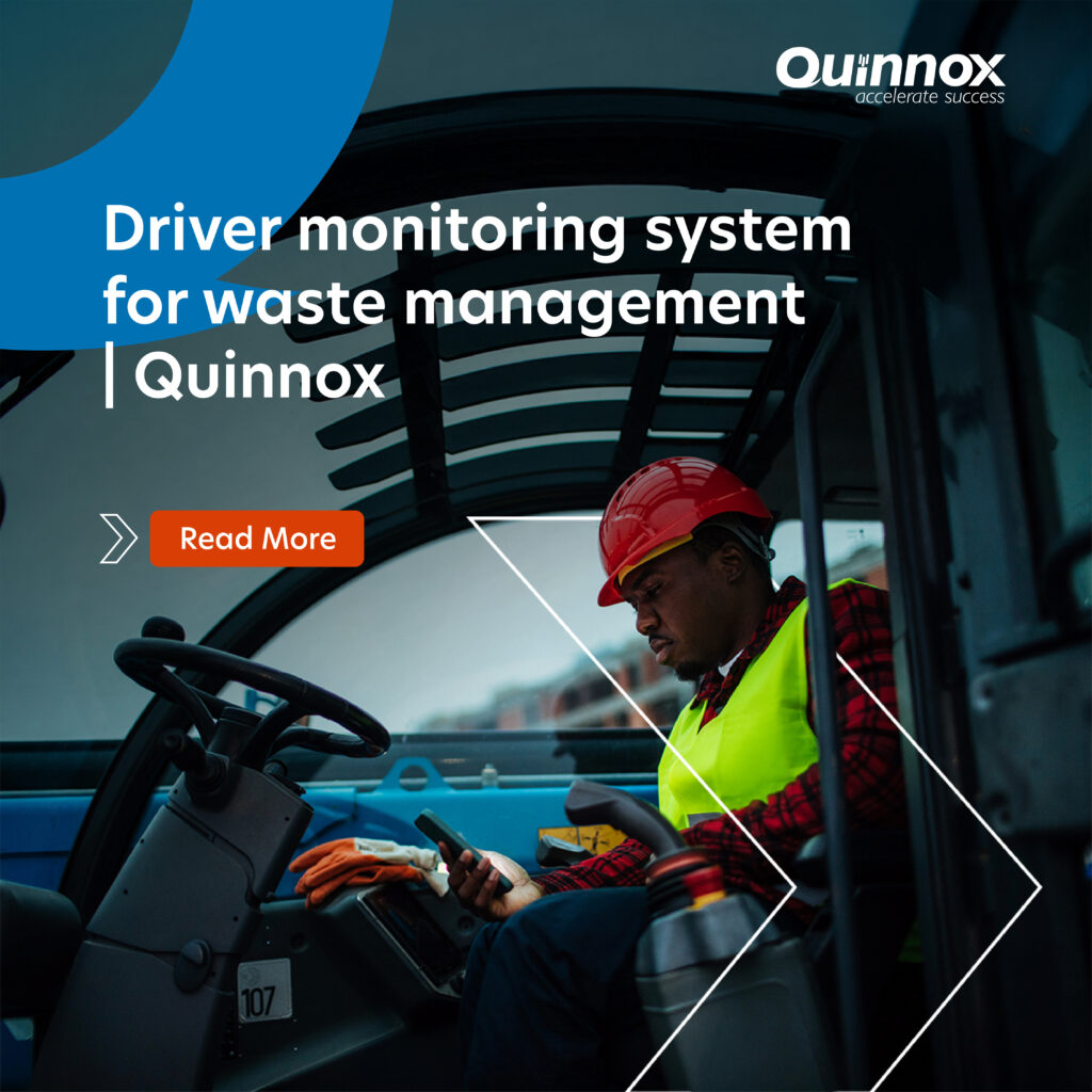 Driver monitoring system for waste management | Quinnox