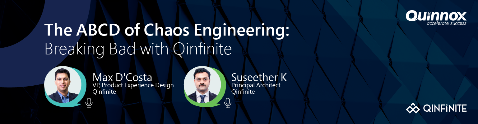 The ABCD of Chaos Engineering with Qinfinite: Webinar